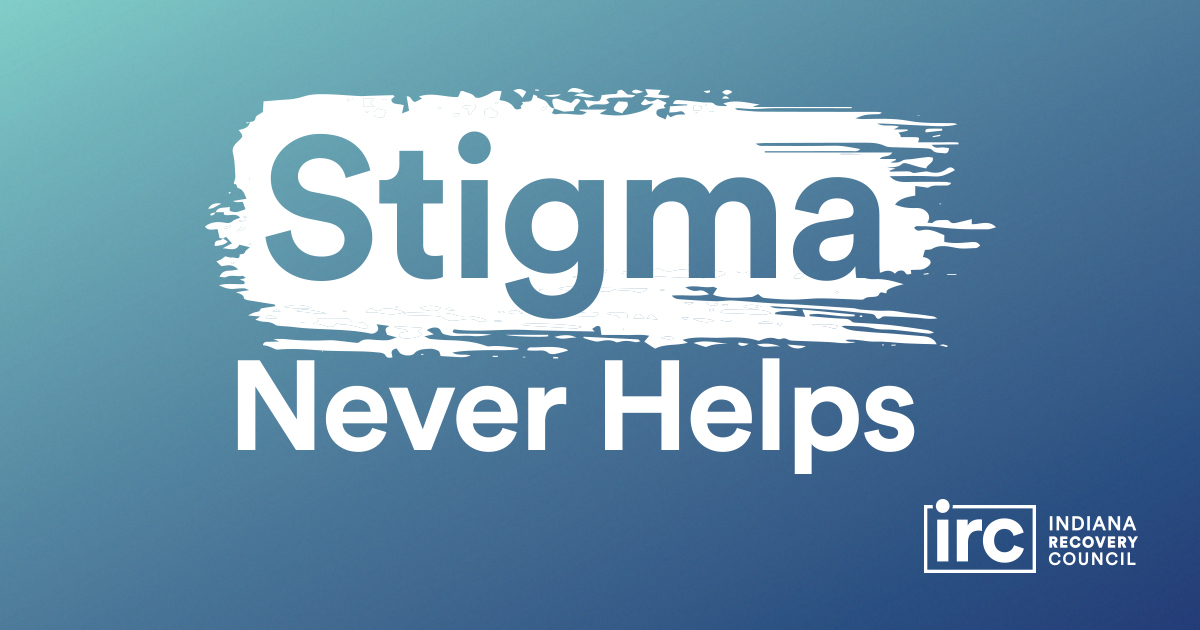 Do You Speak Stigma? - Indiana Recovery Council